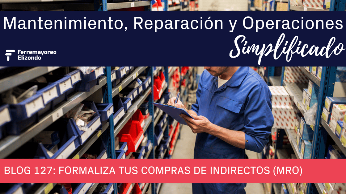 Formaliza tus Compras de Indirectos (MRO)